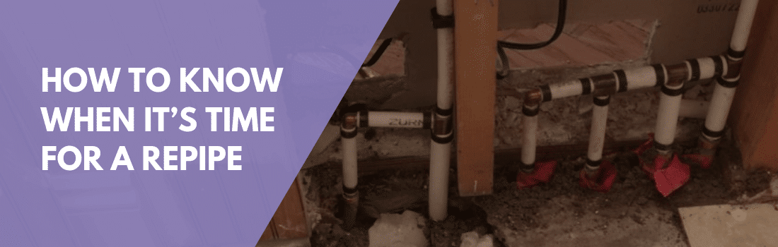 How to Know When It’s Time for a Repipe - Integrity Repiping