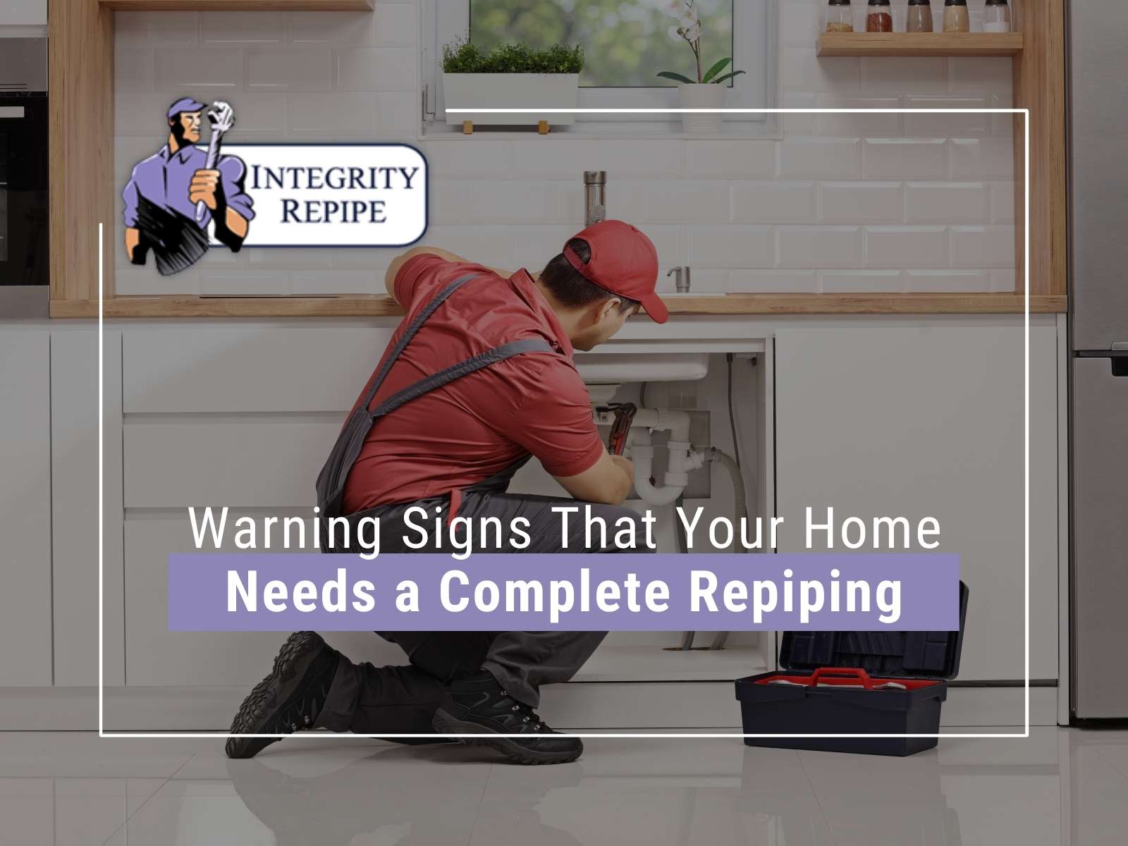 Warning Signs That Your Home Needs a Complete Repiping